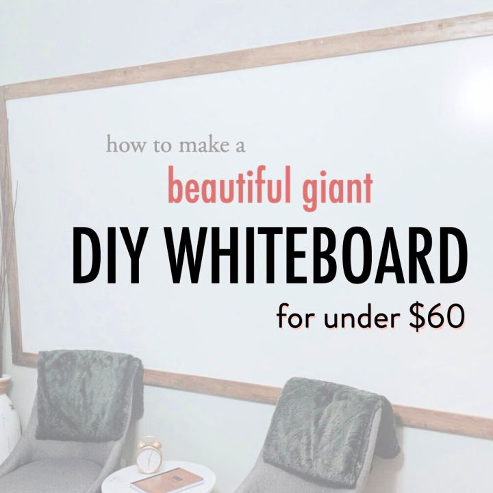 25 DIY Whiteboard Ideas: Make Your Own Dry Erase Board